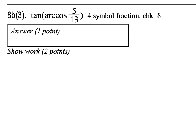 Solved 86(3). tan(arccos iš 4 symbol fraction, chk=8 Answer | Chegg.com