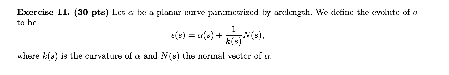 Solved Exercise 11. (30 pts) Let a be a planar curve | Chegg.com