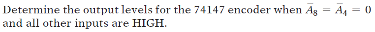 Solved Determine the output levels for the 74147 encoder | Chegg.com