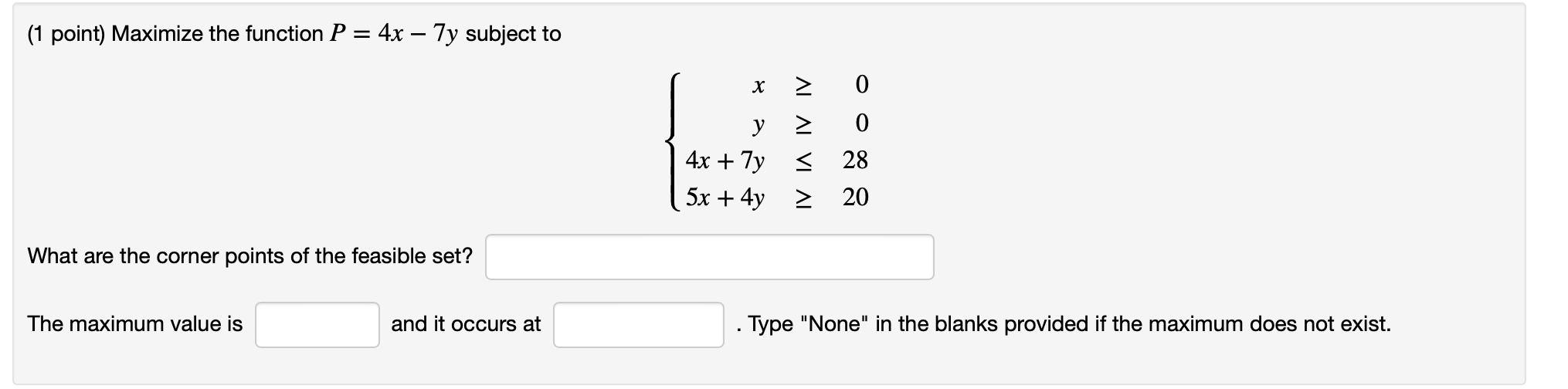 Solved (1 point) Maximize the function P=4x−7y subject to | Chegg.com