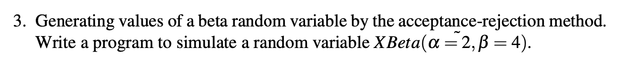 Solved 3. Generating values of a beta random variable by the | Chegg.com
