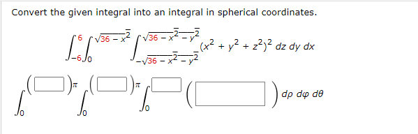 Solved Convert the given integral into an integral in | Chegg.com