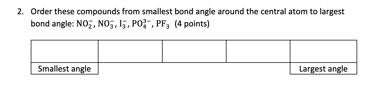 Solved Order these compounds from smallest bond angle around | Chegg.com
