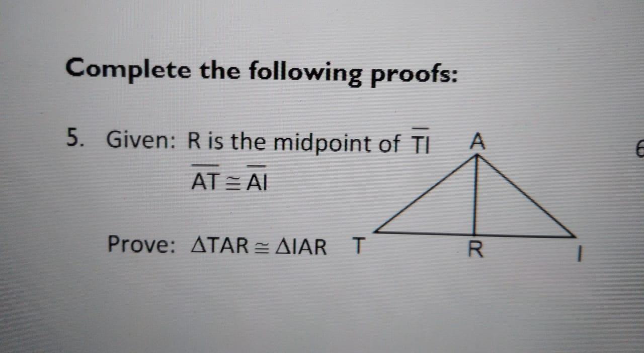 Solved Complete the following proofs: 5. Given: R is the | Chegg.com