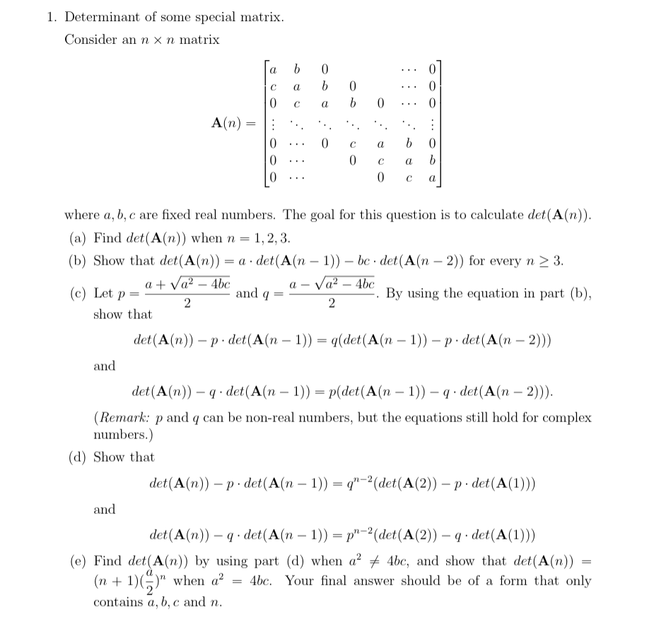 Solved 1. Determinant of some special matrix. Consider an n | Chegg.com