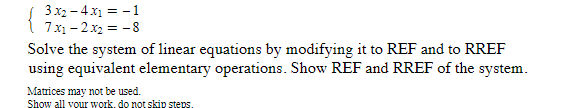 Solved { 3x2 - 4x1 = -1 7x1 - 2x2 = -8 Solve the system of | Chegg.com