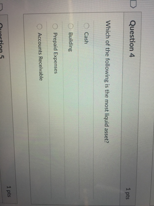 Solved D Question 4 1 pts Which of the following is the most | Chegg.com