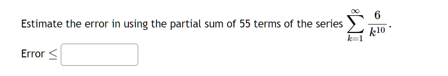 Solved Estimate the error in using the partial sum of 55 | Chegg.com