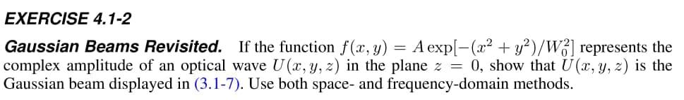 EXERCISE 4.1-2 Gaussian Beams Revisited. If the | Chegg.com