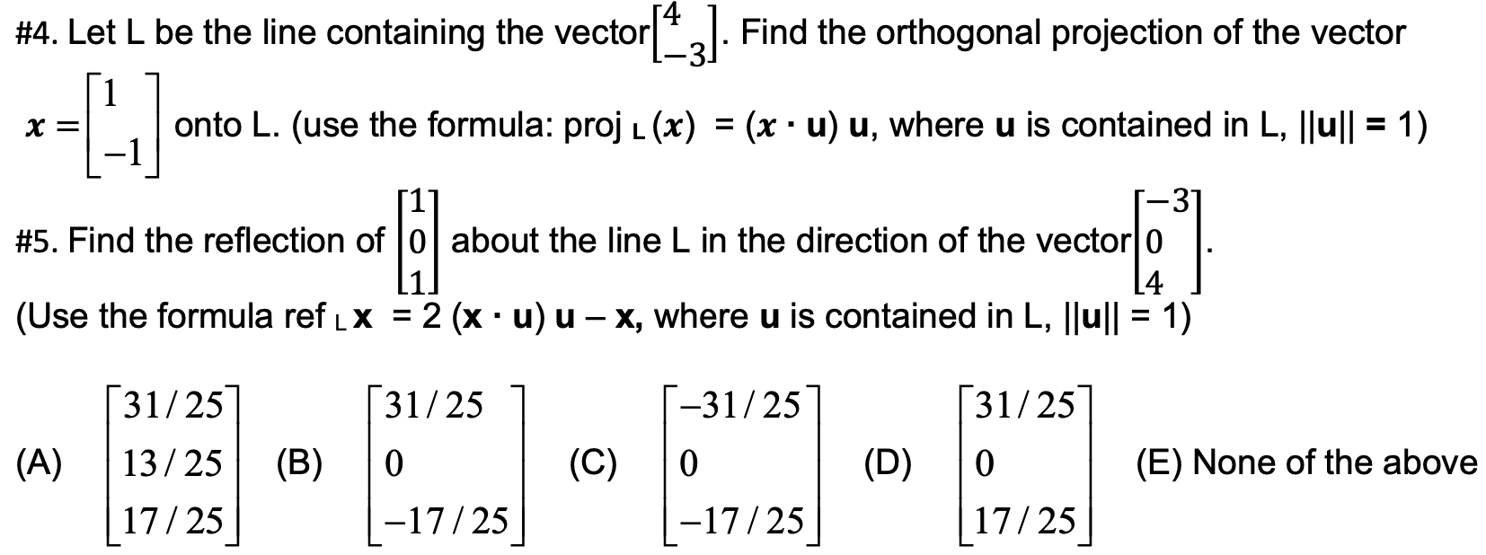 Solved #4. Let L be the line containing the vector [4−3]. | Chegg.com