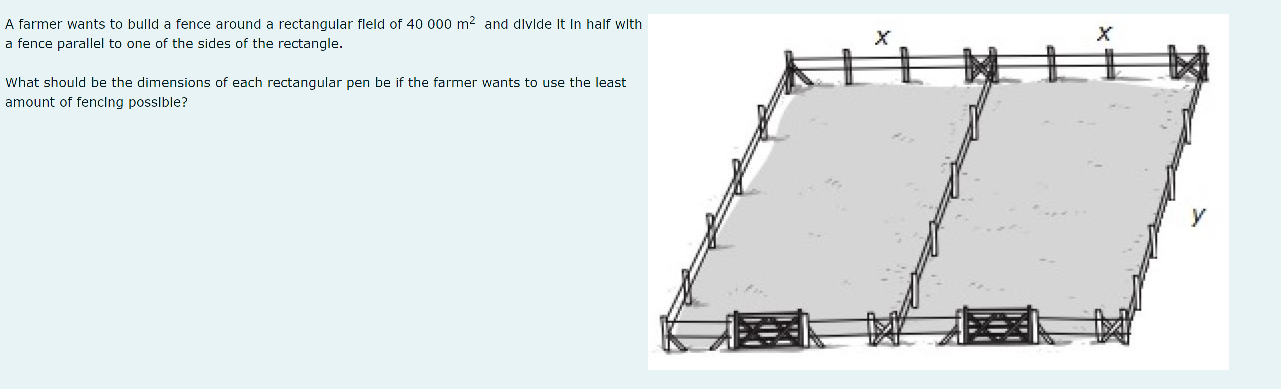 Solved Applications of Derivatives A farmer wants to build | Chegg.com