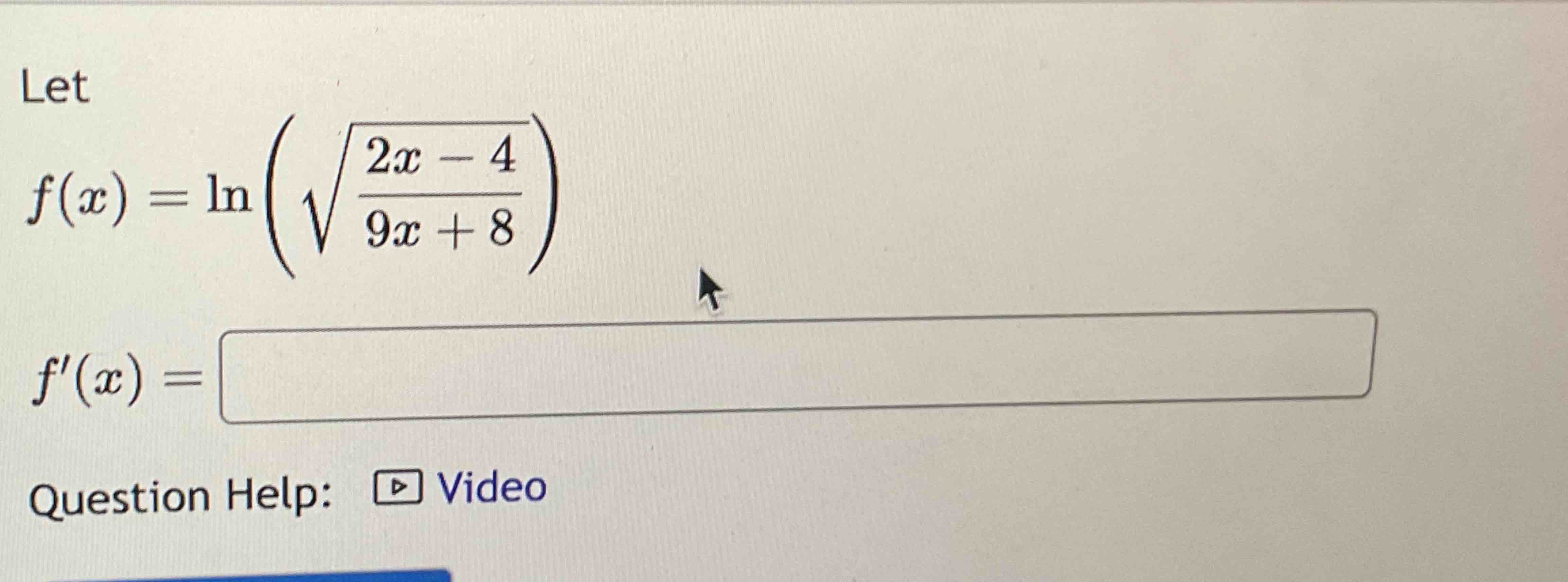 Solved Letf(x)=ln(2x-49x+82)f'(x)=Question Help:Video | Chegg.com