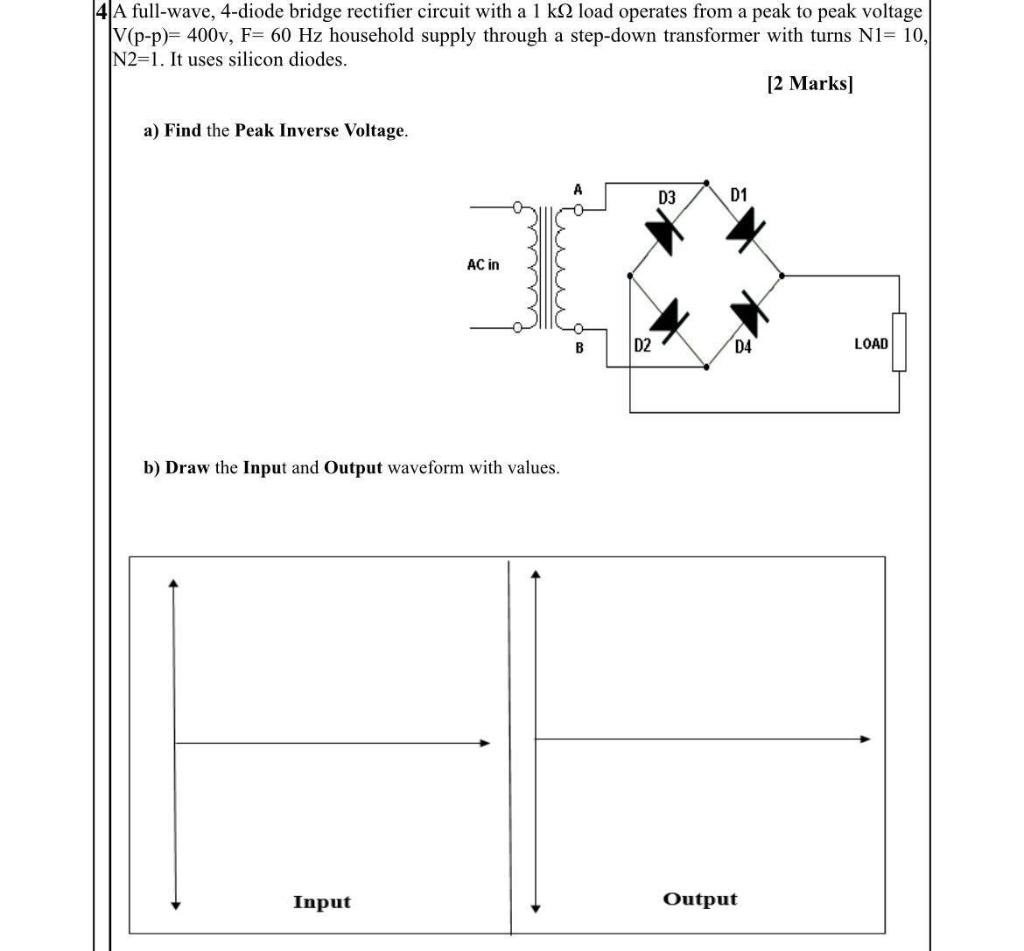 Solved 4A full-wave, 4-diode bridge rectifier circuit with a | Chegg.com