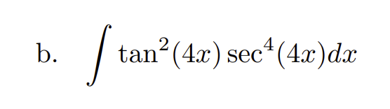 Solved ∫tan2(4x)sec4(4x)dx | Chegg.com