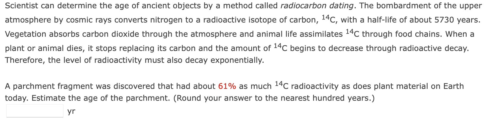 Solved Scientist can determine the age of ancient objects by | Chegg.com