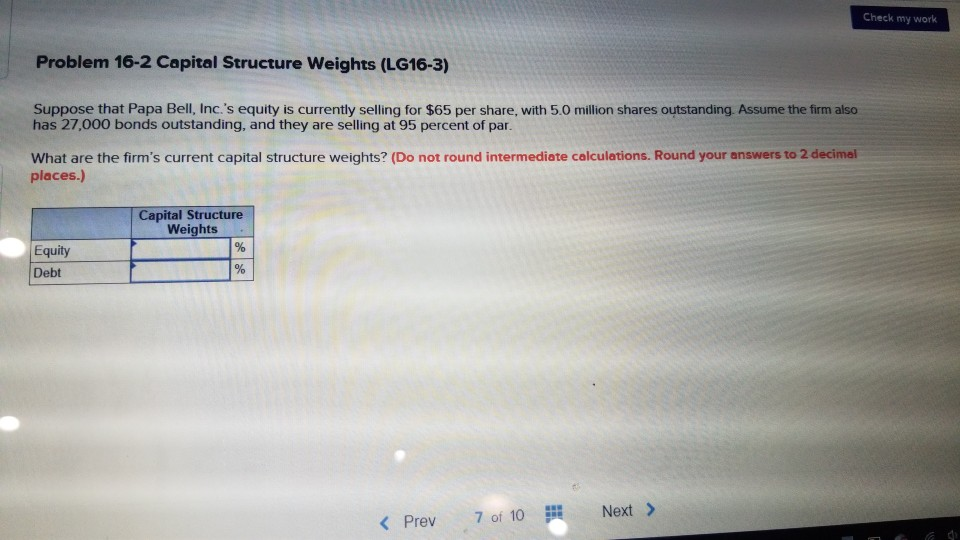 Solved Check my work Problem 16-2 Capital Structure Weights | Chegg.com