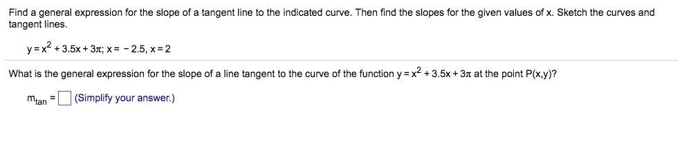 Solved Find a general expression for the slope of a tangent | Chegg.com