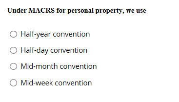 Solved Under MACRS for personal property, we use O Half-year | Chegg.com