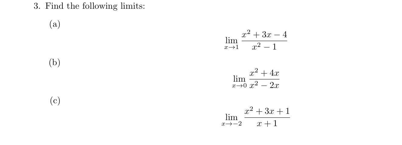 Solved 3. Find the following limits: (a) limx→1x2−1x2+3x−4 | Chegg.com