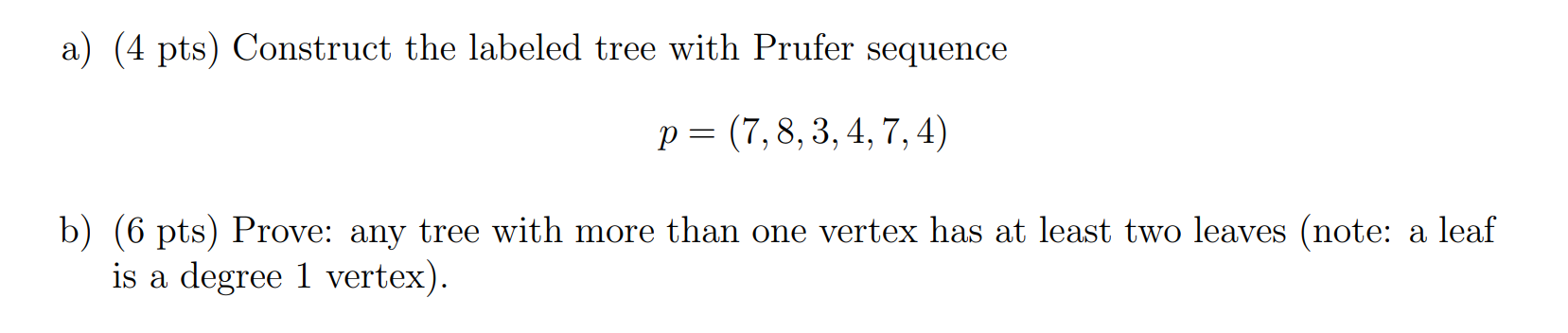 Solved a) (4 pts) Construct the labeled tree with Prufer | Chegg.com