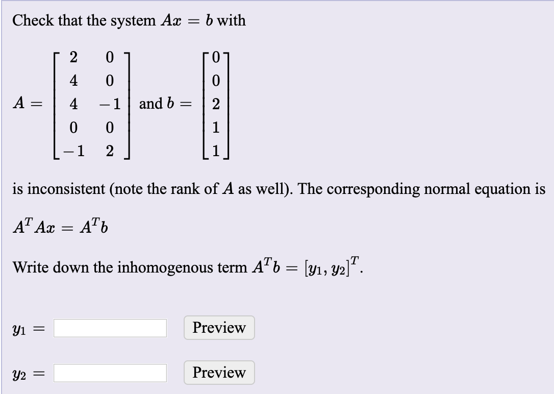 Solved Check that the system Ax = b with 2 07 | 4 O A = | 4 | Chegg.com