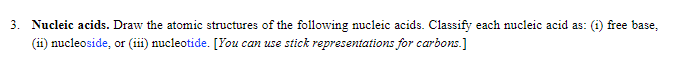 Solved 3. Nucleic acids. Draw the atomic structures of the | Chegg.com