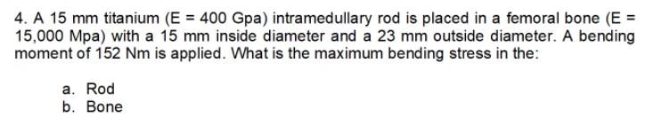 Solved 4. A 15 mm titanium (E = 400 Gpa) intramedullary rod | Chegg.com