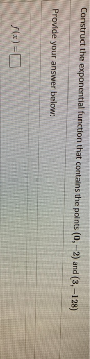 Solved Construct the exponential function that contains the | Chegg.com