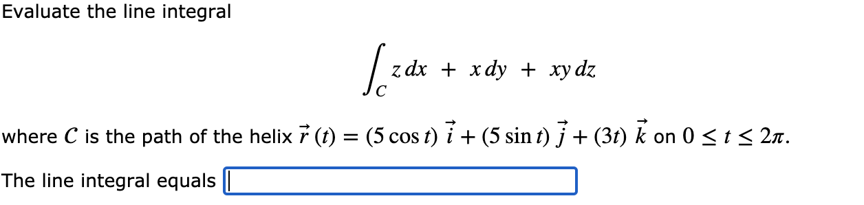 Solved Evaluate the line integral Size z dx + x dy + xy dz | Chegg.com