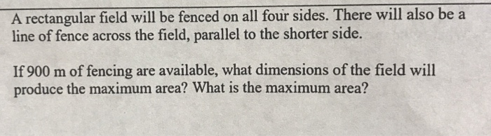Solved A rectangular field will be fenced on all four sides. | Chegg.com