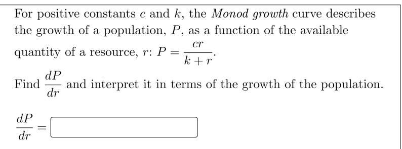 Solved For positive constants c and k, the Monod growth | Chegg.com