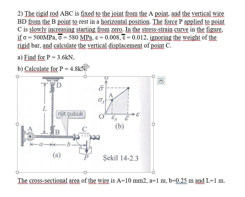 Solved 2) The rigid rod ABC is fixed to the joint from the A | Chegg.com
