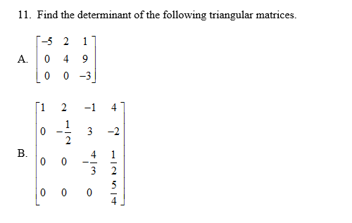 Solved 11. Find the determinant of the following triangular | Chegg.com