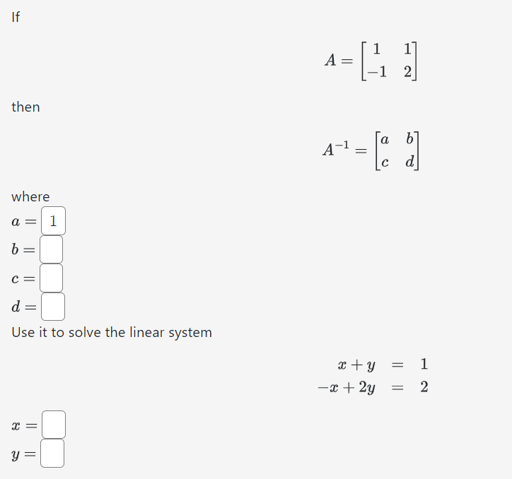 Solved IfA=[11-12]thenA-1=[abcd]wherea=b=c=d=Use it to solve | Chegg.com
