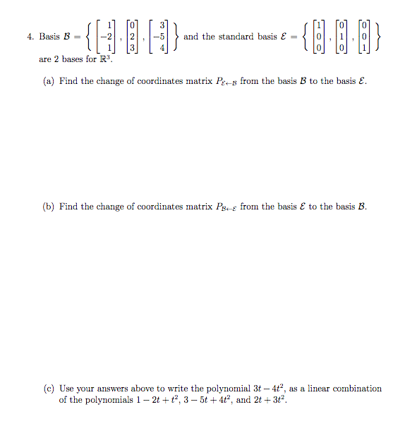 Solved 1 4. Basis B = -2 and the standard basis E = -{0 0 0 | Chegg.com