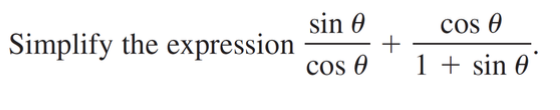 Solved cos e sin e Simplify the expression + cos e 1 + sin e | Chegg.com