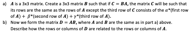Solved a) A is a 3x3 matrix. Create a 3x3 matrix B such that | Chegg.com