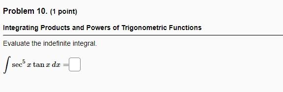 Solved Problem 10. (1 point) Integrating Products and Powers | Chegg.com