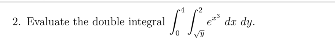 Solved 2. Evaluate the double integral (L24 .م dx dy. | Chegg.com