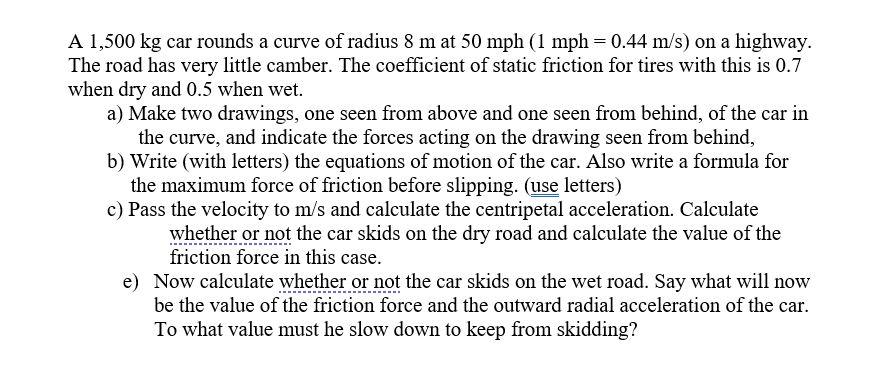 Solved A 1,500 kg car rounds a curve of radius 8 m at | Chegg.com