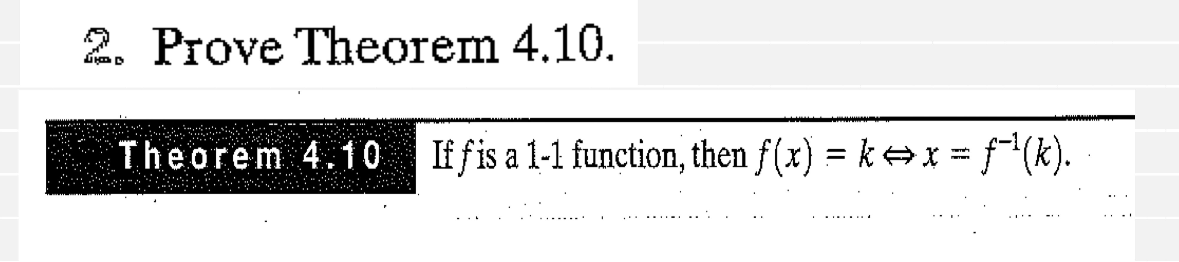 Solved 2. Prove Theorem 4.10. Theorem 4.10 If f is a 1-1 | Chegg.com