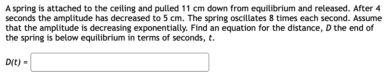 Solved A spring is attached to the ceiling and pulled 11 cm | Chegg.com