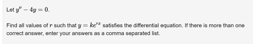 Solved Let y′′−4y=0. Find all values of r such that y=kerx | Chegg.com