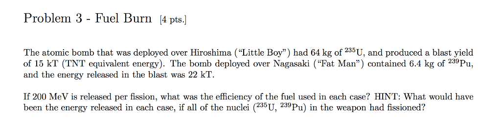 Solved Problem 3 - Fuel Burn [4 pts The atomic bomb that was | Chegg.com