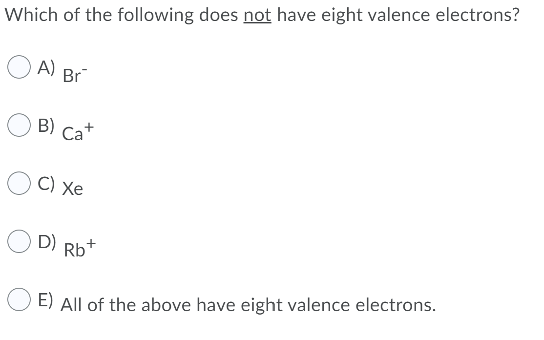 Solved Which of the following does not have eight valence | Chegg.com