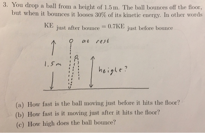 Solved 3. You drop a ball from a height of 1.5m. The ball | Chegg.com