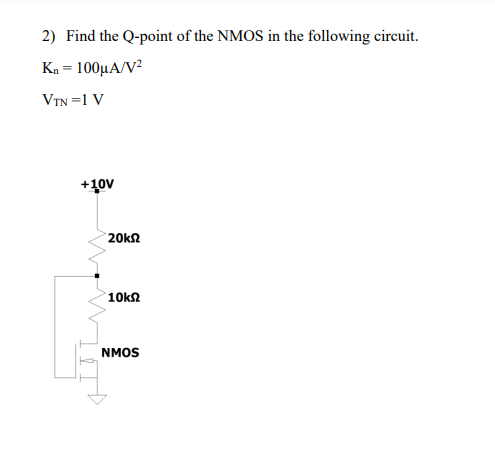Find the Q-point of ﻿the NMOS in ﻿the following | Chegg.com