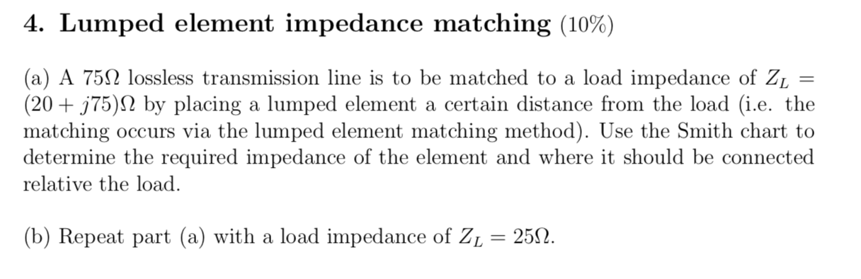 Solved 4. Lumped element impedance matching (10%) (a) A 7512 | Chegg.com