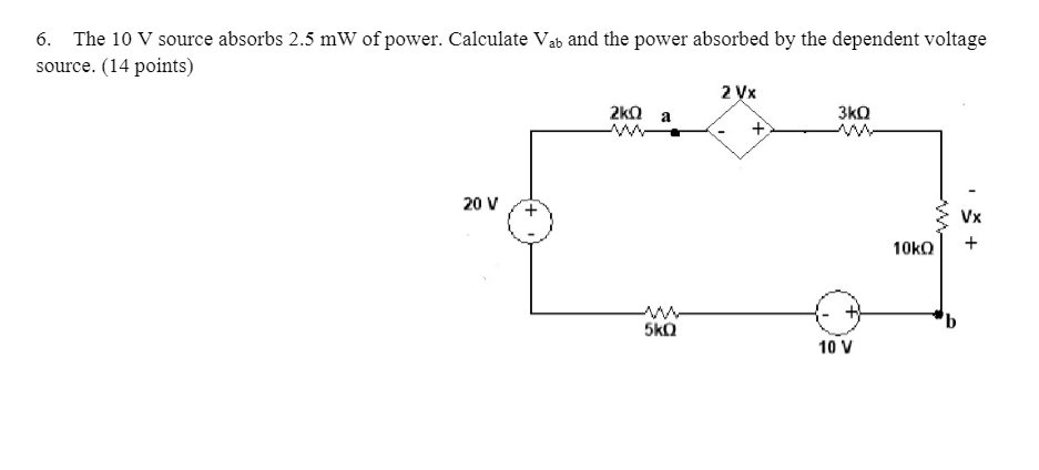 Solved 6. The 10 V source absorbs 2.5 mW of power. Calculate | Chegg.com