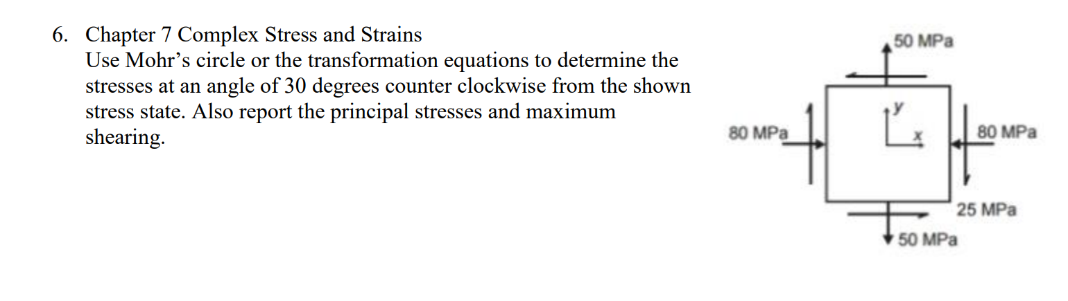 Solved 6. Chapter 7 Complex Stress and Strains Use Mohr's | Chegg.com